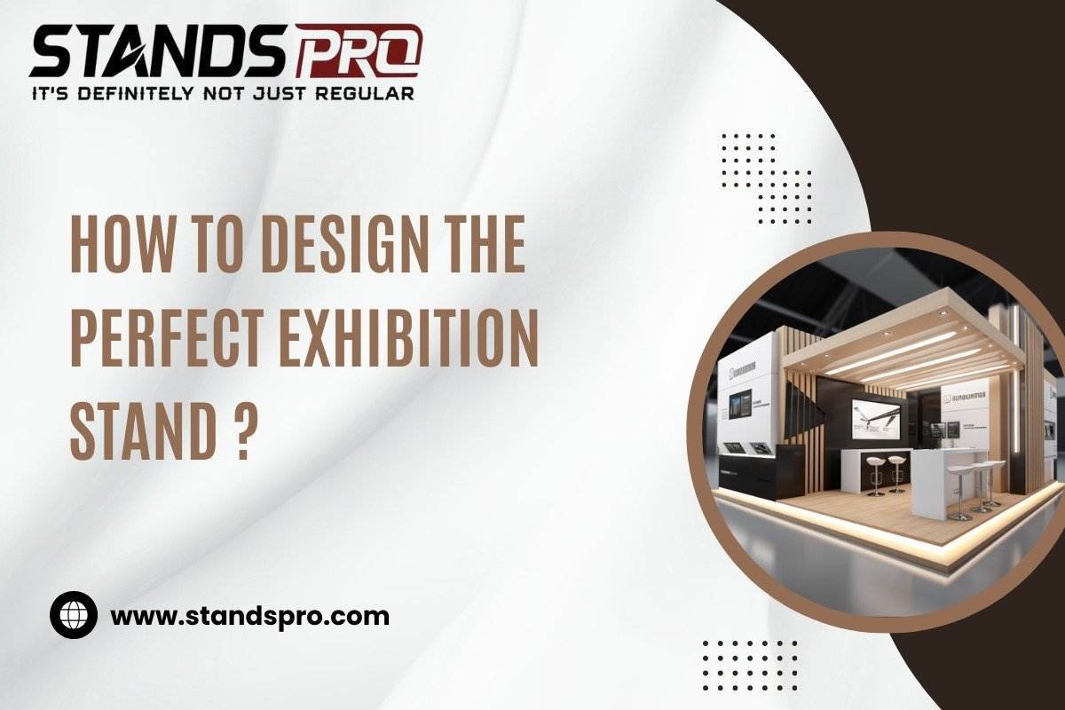 How to Design the Perfect Exhibition Stands | Stands Pro