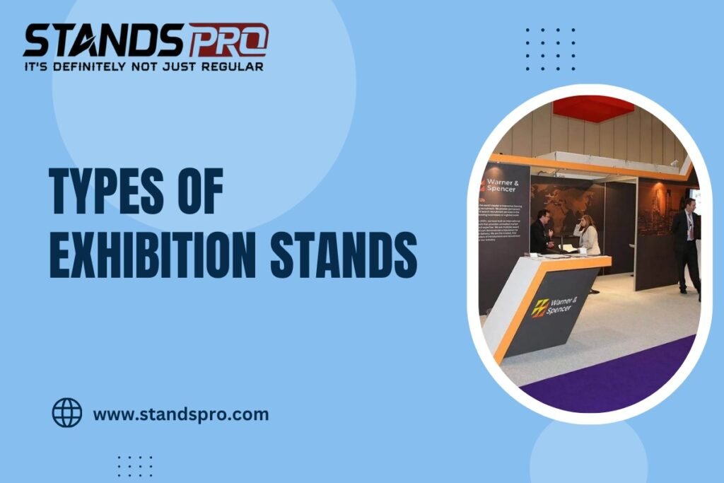 Types of Exhibition Stands: Choose the Best for Your Event